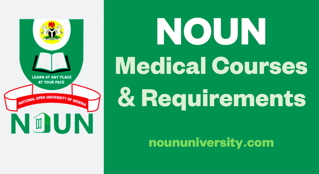List of Medical Courses Offered in NOUN – Requirements, Fees